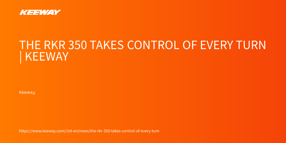 The RKR 350 Takes Control of Every Turn | Keeway